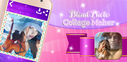Blend Photo Collage Maker APK Download For Free
