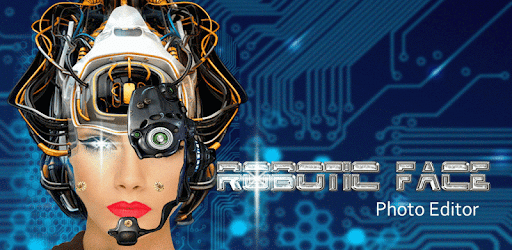 Robotic Face Photo Editor App for PC - How to Install on Windows PC, Mac