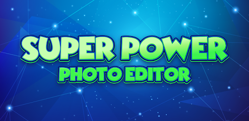Super Power Photo Editor - Movie Effects Camera APK Download For Free