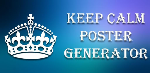 Keep Calm Poster Generator for PC - How to Install on Windows PC, Mac
