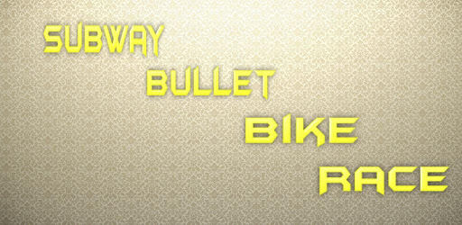 Subway Bullet Bike Race ! for PC - How to Install on Windows PC, Mac