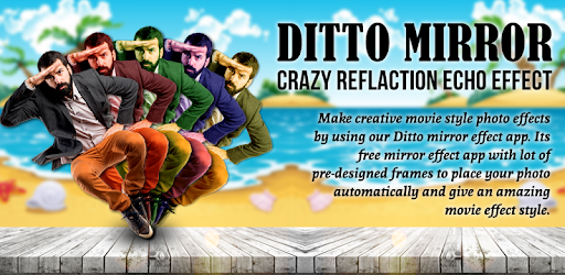 Ditto Echo Mirror Magic Effect for PC - How to Install on Windows PC, Mac