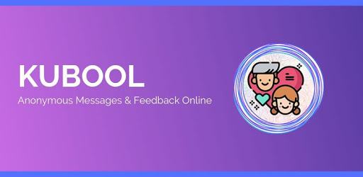 Kubool - Anonymous Messages & Feedback Online APK Download For Free