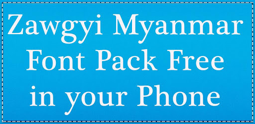 Zawgyi Myanmar Fonts Pack for PC - How to Install on Windows PC, Mac