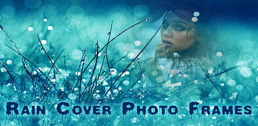 Rain Cover Photo Frames APK Download For Free