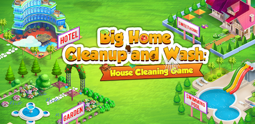 Big Home Cleanup and Wash : House Cleaning Game APK Download For Free