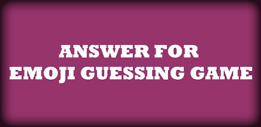 Answer for Emoji Guessing Game for PC - How to Install on Windows PC, Mac