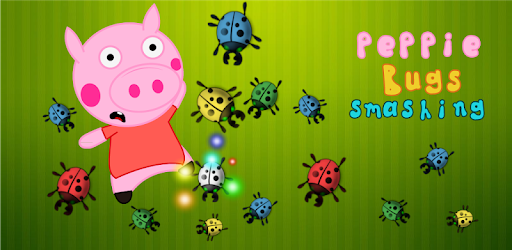 Peppie Pig Bug Smashing Games APK Download For Free