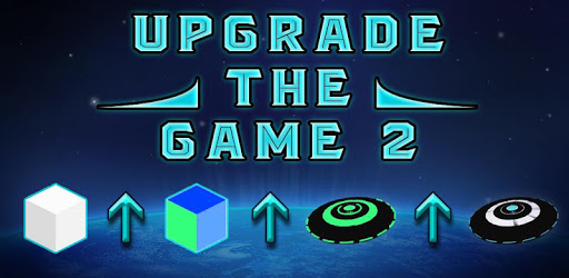 Upgrade the game 2 APK Download For Free