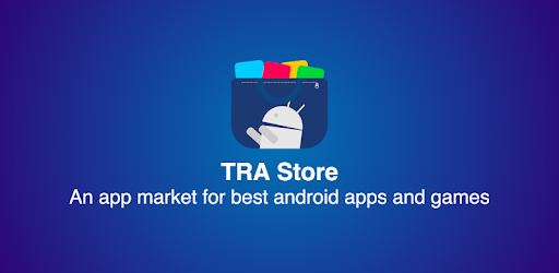 Best Apps and Games :TRA Store APK Download For Free