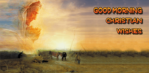 Good Morning Christian Wishes for PC - How to Install on Windows PC, Mac