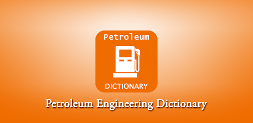Petroleum Engineering Dictionary APK Download For Free
