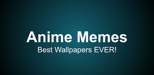 Anime Meme Wallpapers for PC - How to Install on Windows PC, Mac