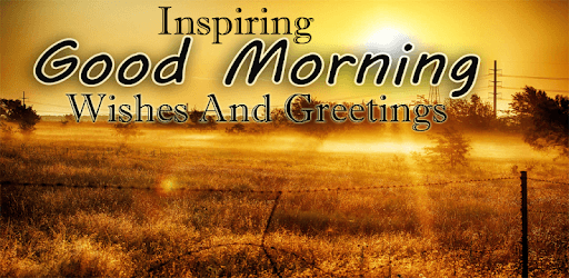 Inspiring Good Morning Wishes And Greetings for PC - How to Install on ...