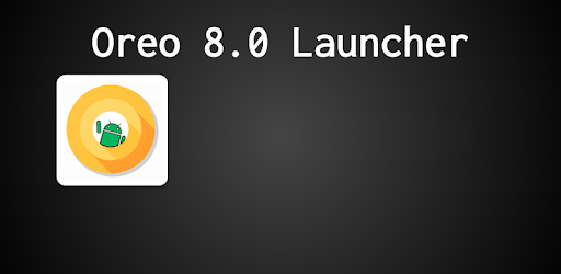 Oreo 8.0 Launcher for PC - How to Install on Windows PC, Mac