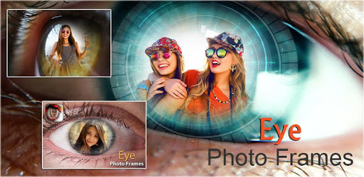 Eye Photo Frames - eyes photo lens effect editor for PC - How to ...