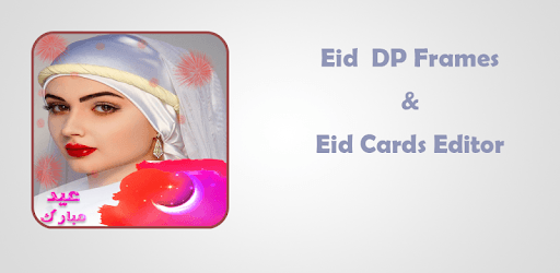 Eid Photo Editor Frames DP 2018 APK Download For Free