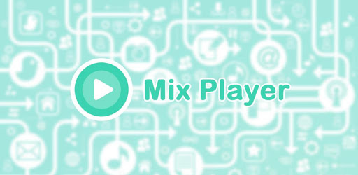 Mix Video Player for PC - How to Install on Windows PC, Mac