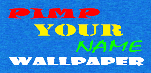 Pimp Your Name Live Wallpaper for PC - How to Install on Windows PC, Mac