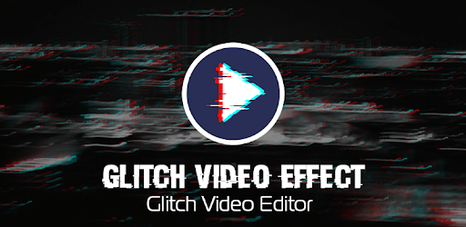 Glitch Video Effect - Glitch Video Editor APK Download For Free