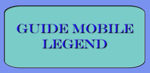 Guide Mobile Legend for PC - How to Install on Windows PC, Mac