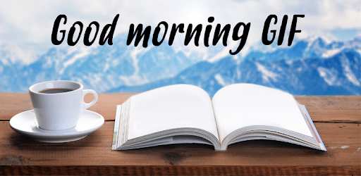 GIF Good Morning 2018 for PC - How to Install on Windows PC, Mac