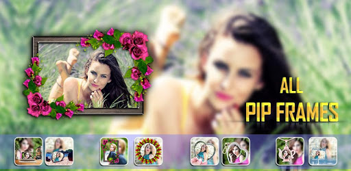 All PIP Frames Maker for PC - How to Install on Windows PC, Mac