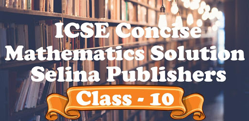 ICSE Class 10 Math Solution for Selina Publisher for PC - How to ...