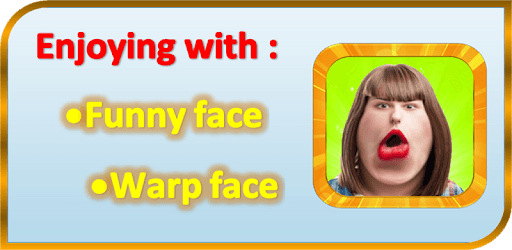 face fun-face warp for PC - How to Install on Windows PC, Mac