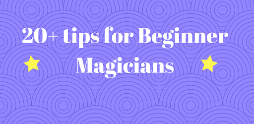 Beginner magician Tips-How to be a great Magician for PC - How to ...