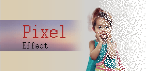 Pixel Effect : Photo Editor Pixel Effect 2019 Pixo APK Download For Free