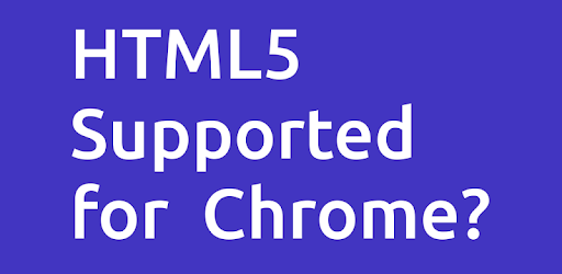 HTML5 Supported for Chrome? for PC - How to Install on Windows PC, Mac