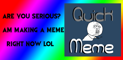 Quick Meme for PC - How to Install on Windows PC, Mac