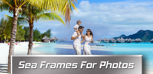 Sea Frames For Photos for PC - How to Install on Windows PC, Mac