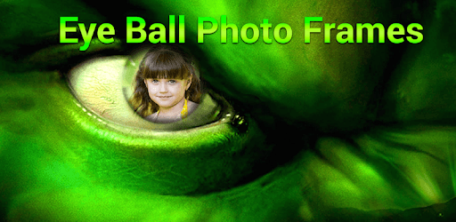Eye Ball Photo Frames for PC - How to Install on Windows PC, Mac