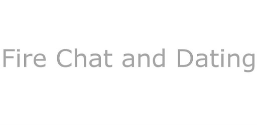Fire Chat and Dating for PC - How to Install on Windows PC, Mac