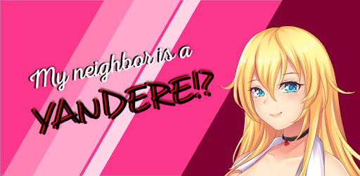 My Neighbor is a Yandere!? for PC - How to Install on Windows PC, Mac
