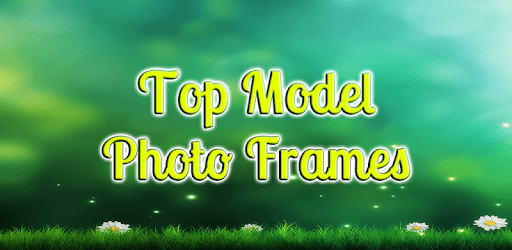 Top Models Photo Frames for PC - How to Install on Windows PC, Mac