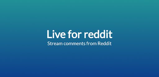 Live for reddit - Stream Comments from Reddit for PC - How to Install ...