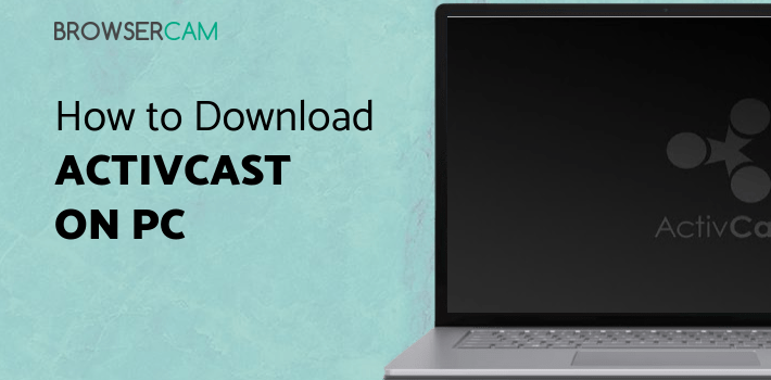 ActivCast Sender for PC - How to Install on Windows PC, Mac