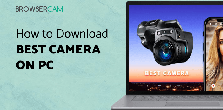 Best Camera for PC - How to Install on Windows PC, Mac