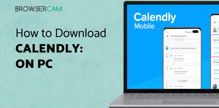 Calendly: Meeting Scheduling App for PC - How to Install on Windows PC, Mac