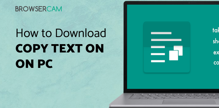 Copy Text On Screen for PC - How to Install on Windows PC, Mac