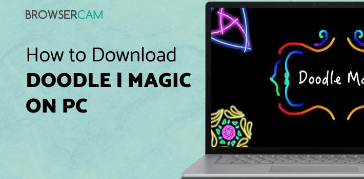 Doodle | Magic Joy for PC - How to Install on Windows PC, Mac