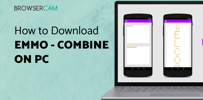 Emmo - Combine emojis and text for PC - How to Install on Windows PC, Mac