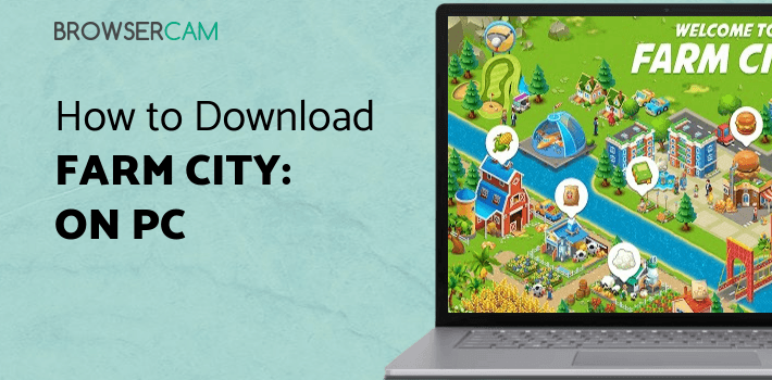 Farm City: Farming & City Building for PC - How to Install on Windows ...