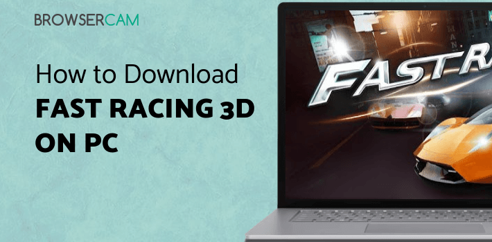 Fast Racing 3D for PC - How to Install on Windows PC, Mac