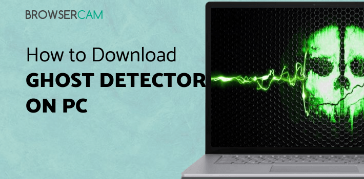 Ghost Detector Spectrum for PC - How to Install on Windows PC, Mac