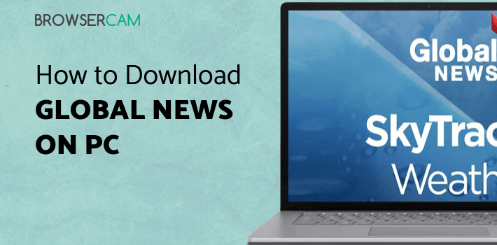 Global News Skytracker for PC - How to Install on Windows PC, Mac