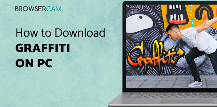 Graffiti Creator for PC - How to Install on Windows PC, Mac